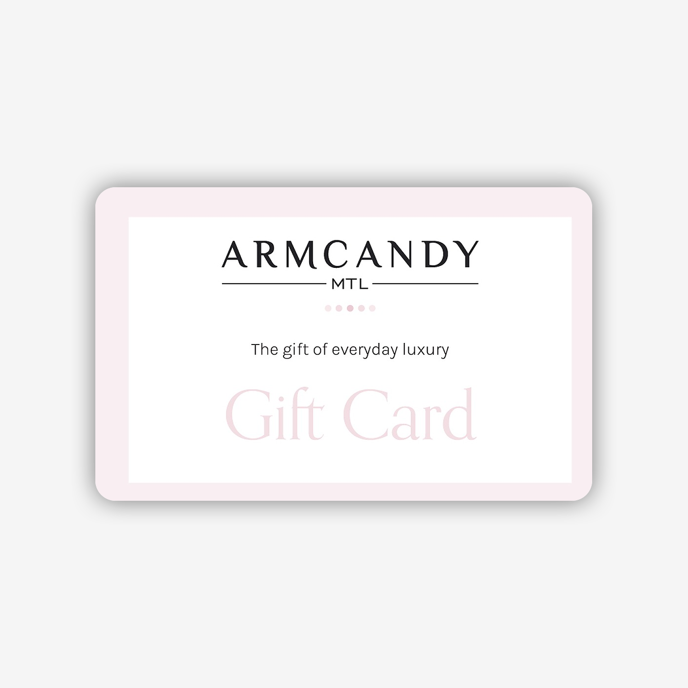 ArmCandy MTL Gift Cards – ArmcandyMTL